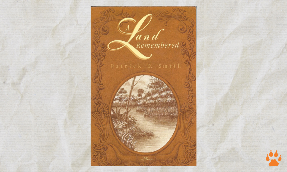 A Land Remembered: Florida’s Most Influential Book in 50 Years - East ...